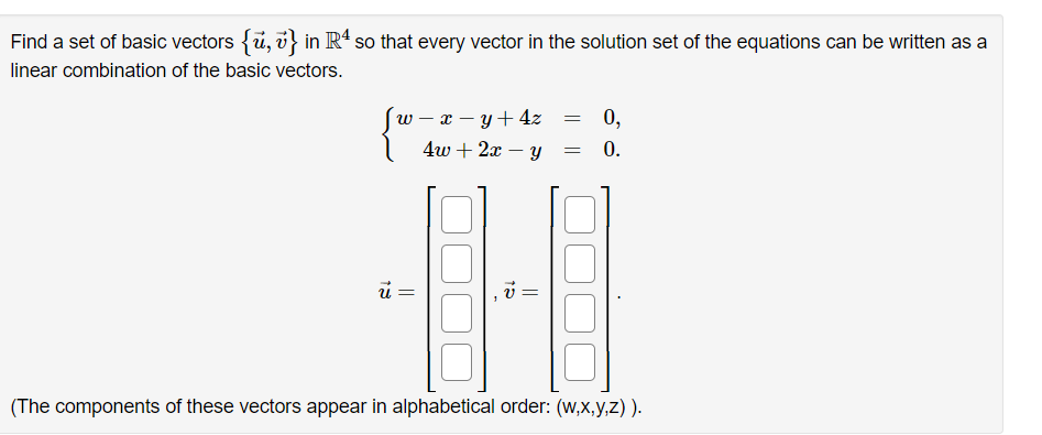 Solved Find a set of basic vectors {u,v} in R4 so that every | Chegg.com