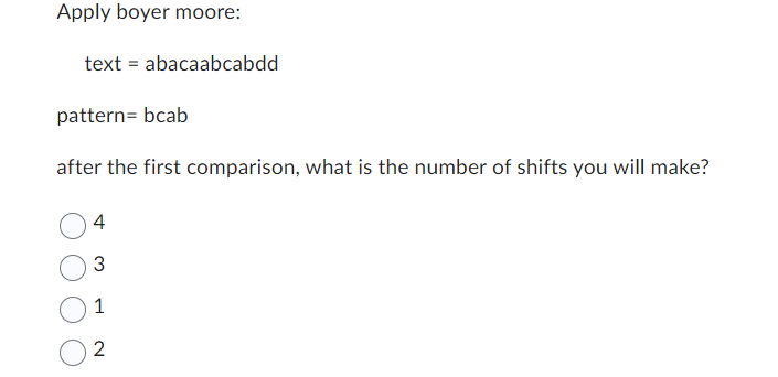 Solved Apply boyer moore: text = abacaabcabdd pattern = | Chegg.com