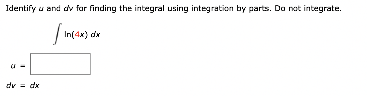 Solved Identify u and dv for finding the integral using | Chegg.com