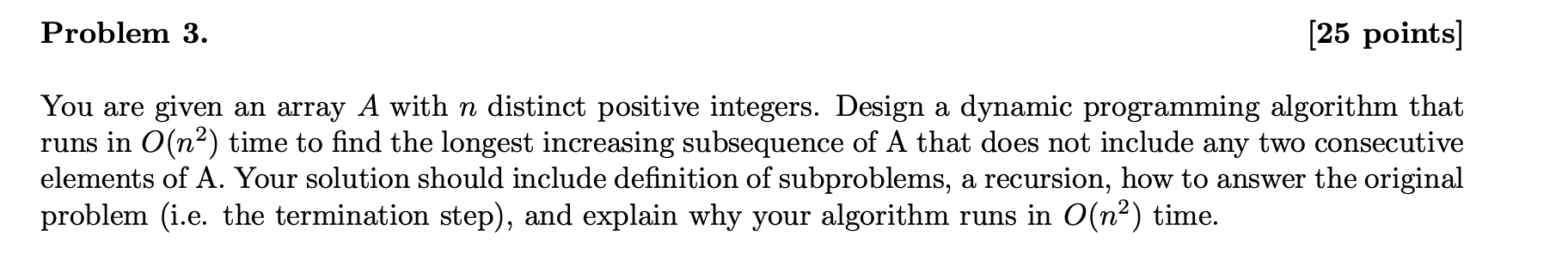 Solved Problem 3.[25 ﻿points]You are given an array \( ﻿A \) | Chegg.com