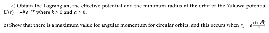 Solved a) Obtain the Lagrangian, the effective potential and | Chegg.com