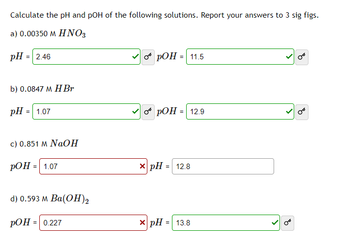 Solved Calculate the pH and pOH of the following solutions. | Chegg.com
