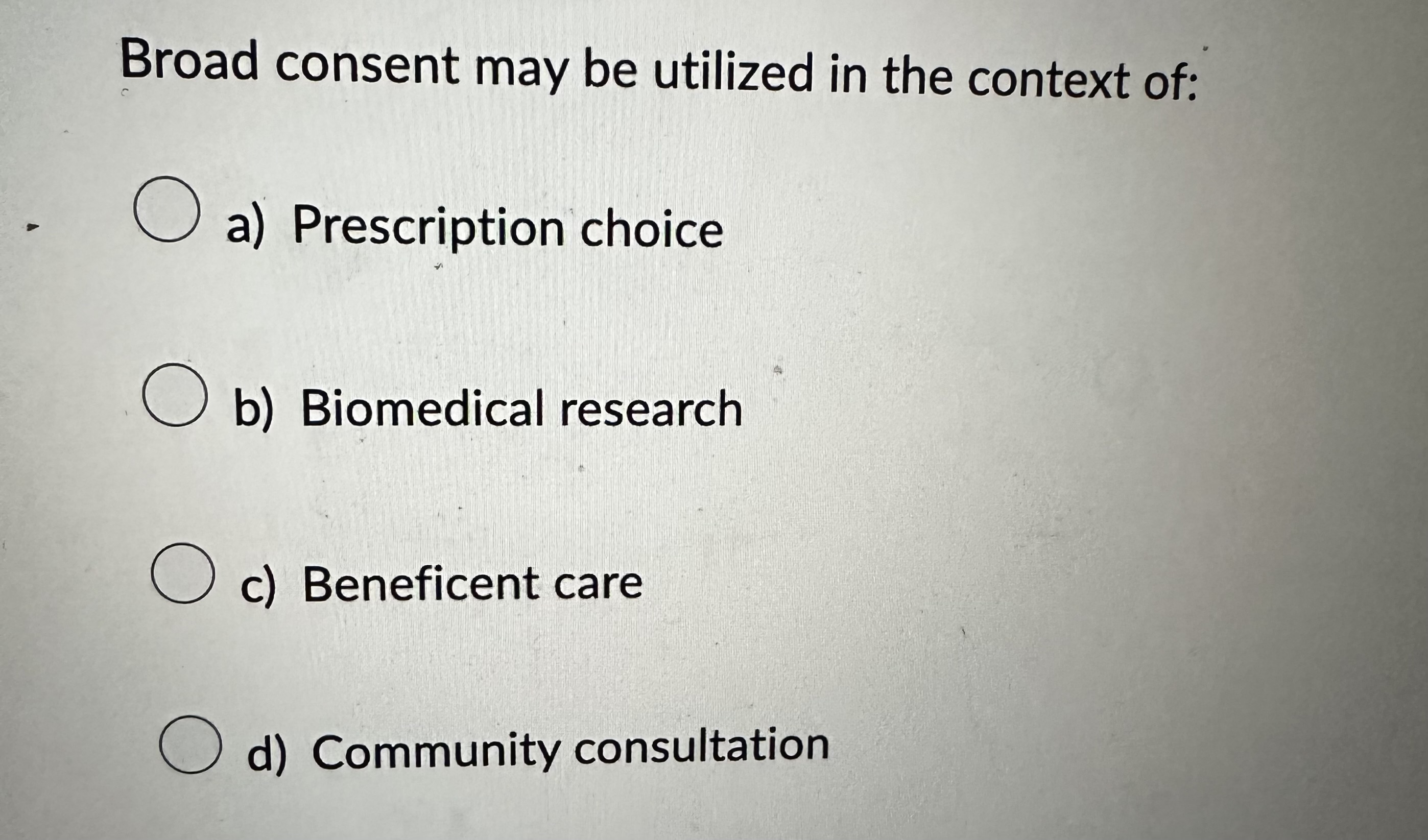 Solved Broad consent may be utilized in the context of:a) | Chegg.com