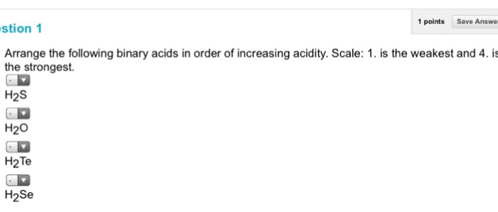 Solved Arrange the following binary acids in order of | Chegg.com