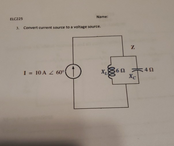 Solved Name: ELC225 Convert current source to a voltage | Chegg.com