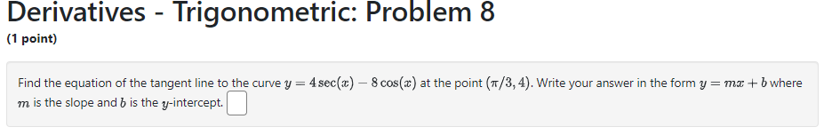 Solved Derivatives - Trigonometric: Problem 8 (1 point) Find | Chegg.com