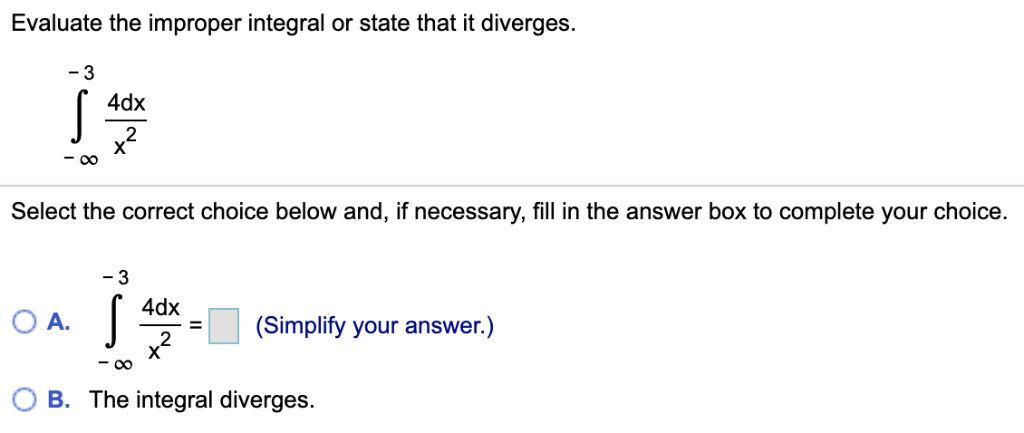 Solved Evaluate the improper integral or state that it | Chegg.com