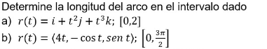Solved Determine la longitud del arco en el intervalo dado | Chegg.com