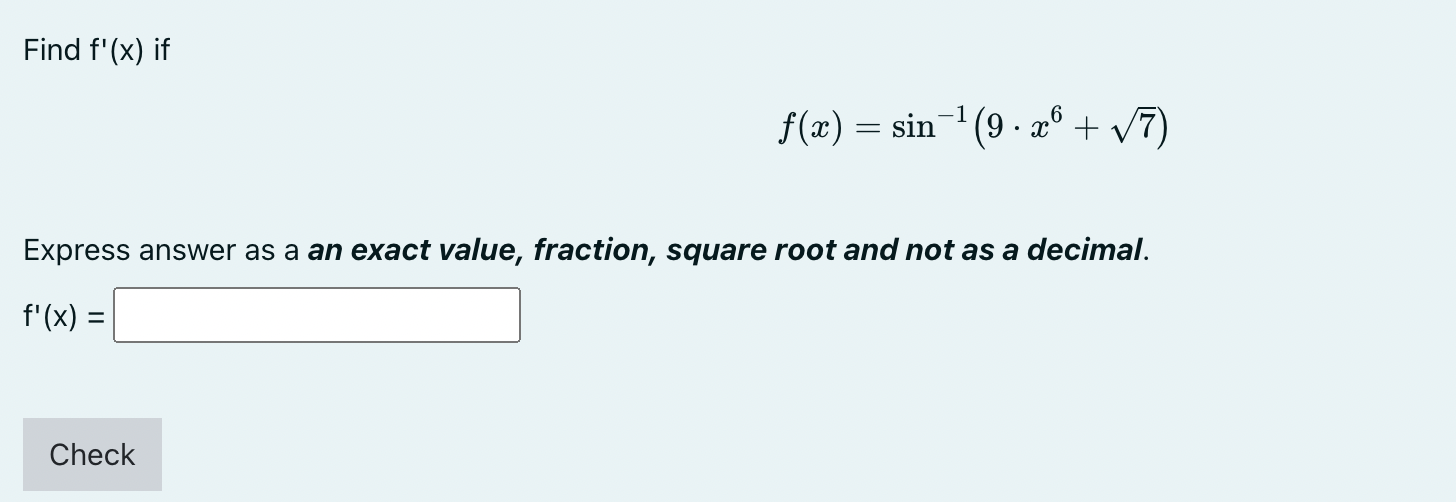 Solved Find f'(x) ﻿iff(x)=sin-1(9*x6+72)Express answer as a | Chegg.com