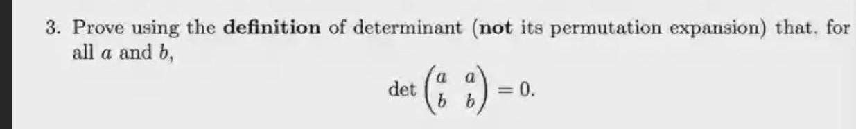 Solved 3. Prove using the definition of determinant (not its | Chegg.com