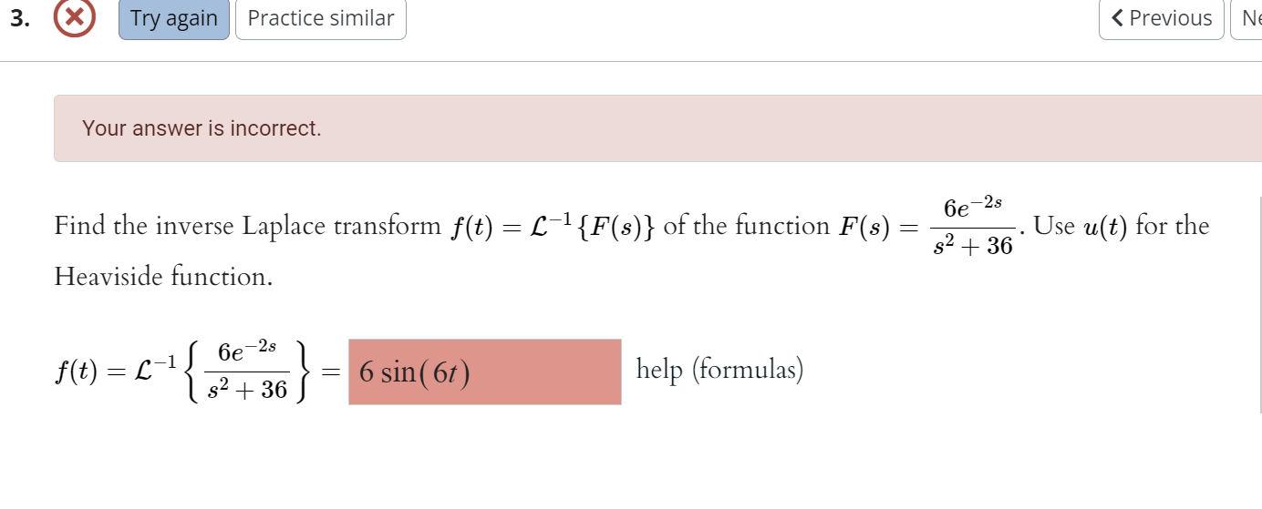 Solved Your answer is incorrect. Find the inverse Laplace | Chegg.com