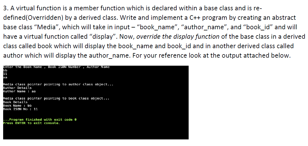 Solved 3. A virtual function is a member function which is | Chegg.com