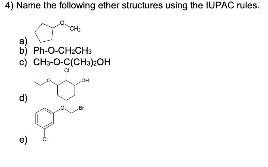 Solved 4) Name the following ether structures using the | Chegg.com