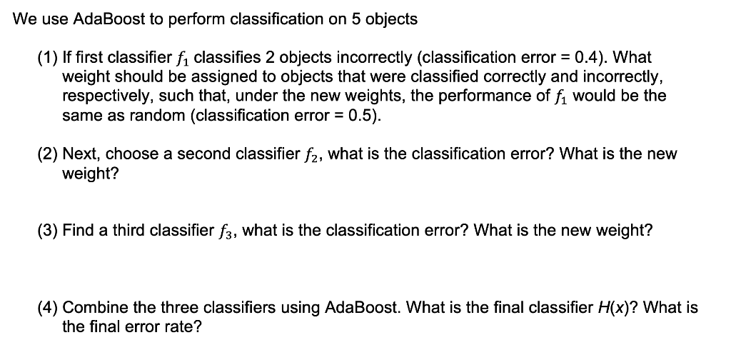 We use AdaBoost to perform classification on 5 | Chegg.com