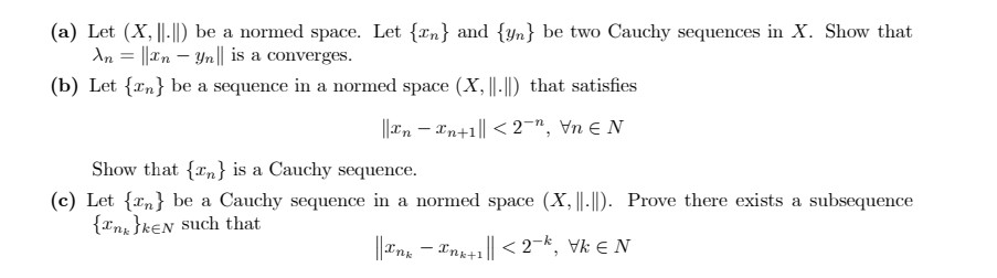 Solved (a) Let (X, I-ID be a normed space. Let {i2n} and | Chegg.com