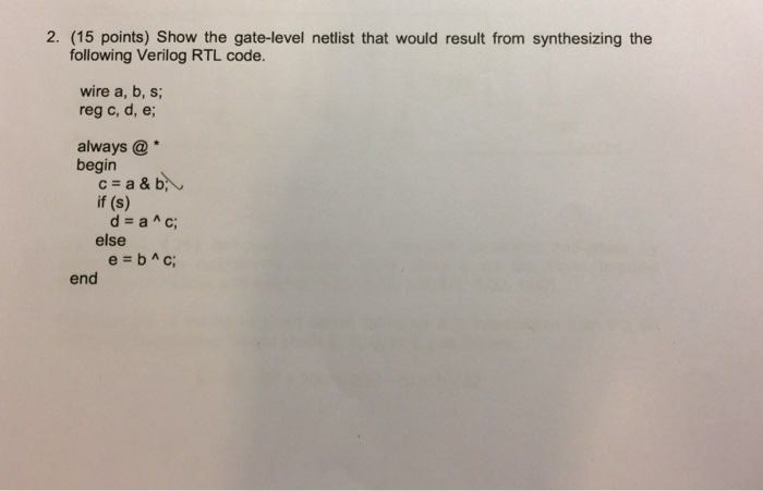 Solved 2. (15 points) Show the gate-level netlist that would | Chegg.com