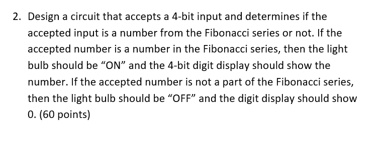 Solved 2 Design A Circuit That Accepts A 4 Bit Input And 4497