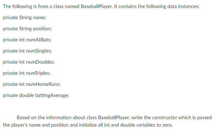 Solved The following is from a class named BaseballPlayer. | Chegg.com