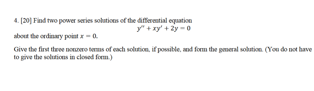 Solved [20] ﻿Find two power series solutions of the | Chegg.com