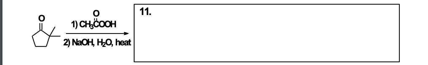 Solved 11. 1) CH3COOH 2) NaOH, H2O, heat | Chegg.com