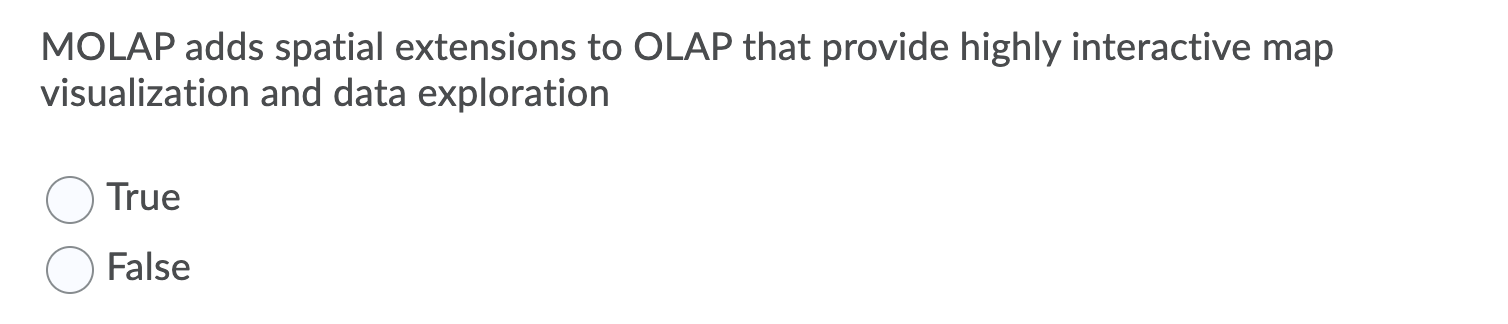 Solved MOLAP adds spatial extensions to OLAP that provide | Chegg.com