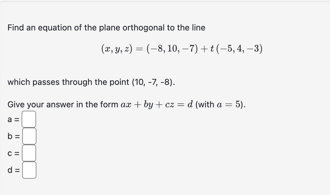 Solved Find an equation of the plane orthogonal to the | Chegg.com