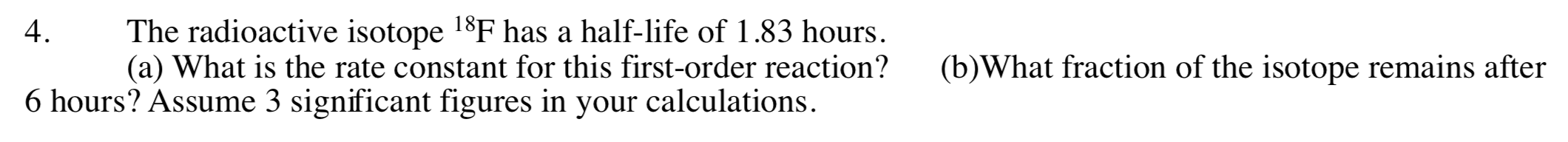Solved 4. The radioactive isotope 18F has a half-life of | Chegg.com