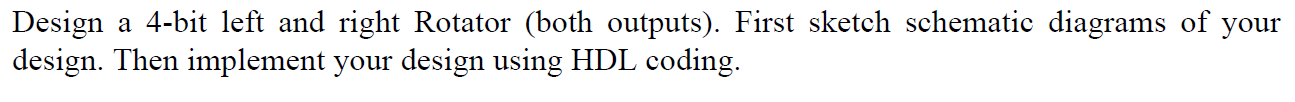Solved Design a 4-bit left and right Rotator (both outputs). | Chegg.com Solved Design a 4-bit left and right Rotator (both outputs). | Chegg.com
