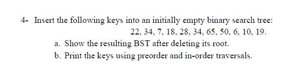 Solved 4- Insert the following keys into an initially empty | Chegg.com