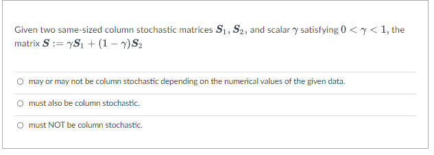 Solved Given two same-sized column stochastic matrices S1, | Chegg.com