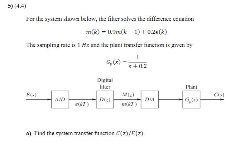 Solved For the system shown below, the filter solves the | Chegg.com