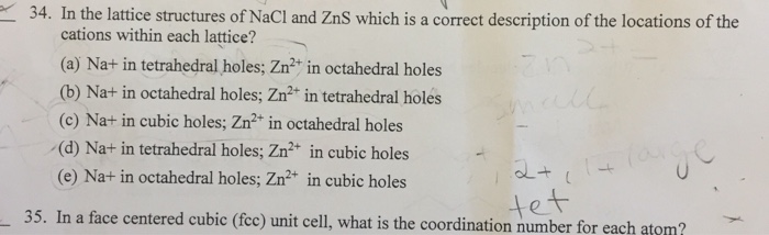 Solved 34. In the lattice structures of NaCl and Zns which | Chegg.com