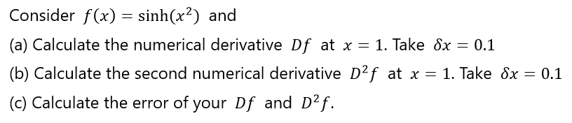 Solved Consider f(x)=sinh(x2) and (a) Calculate the | Chegg.com
