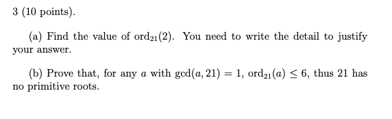 Solved 3 (10 points). (a) Find the value of ord21(2). You | Chegg.com
