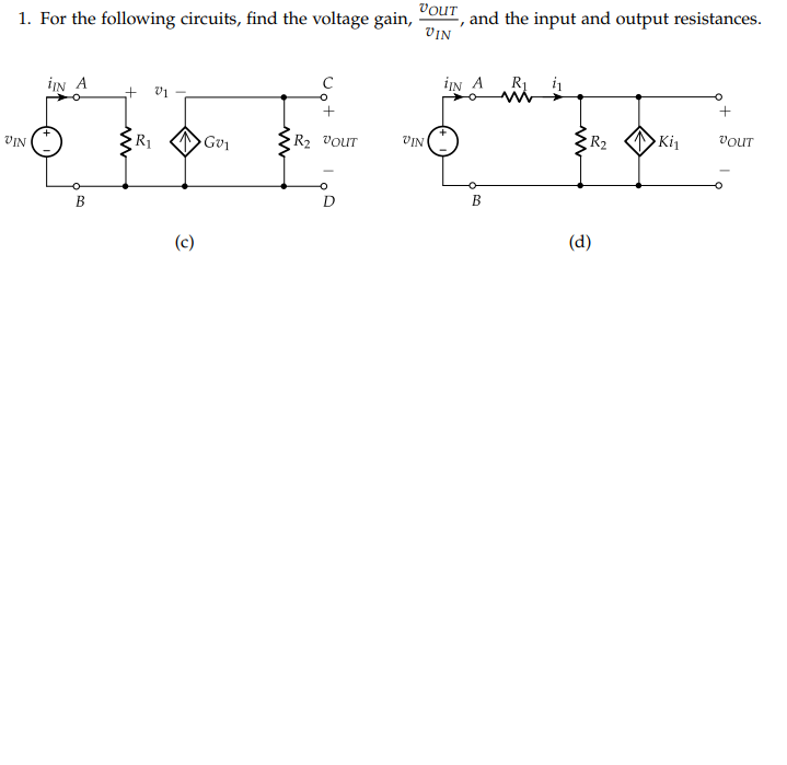 Solved 1. For the following circuits, find the voltage gain, | Chegg.com