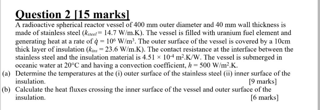 Solved Question 2 [15 marks] A radioactive spherical reactor | Chegg.com