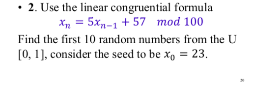Solved 2. Use the linear congruential formula Xn = 5xn-1 + | Chegg.com