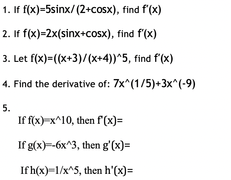 Solved 1. If f(x)=5sinx/(2+cosx), find f'(x) 2. If | Chegg.com