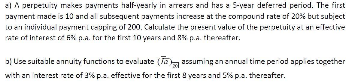 a) A perpetuity makes payments half-yearly in arrears | Chegg.com
