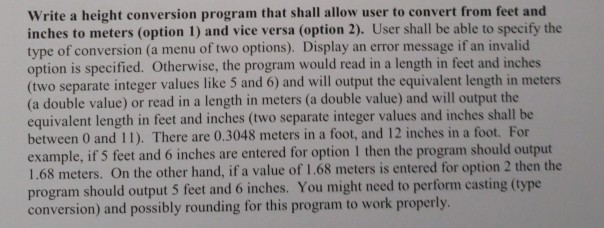 Solved Write a height conversion program that shall allow | Chegg.com