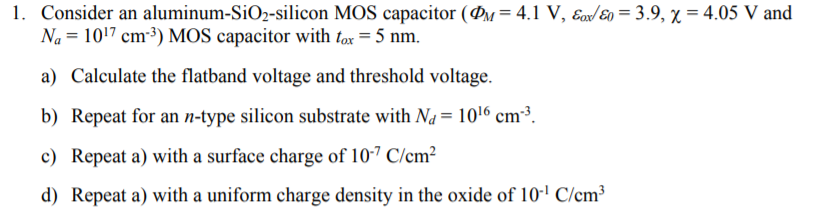 1. Consider an aluminum-SiO2-silicon MOS capacitor | Chegg.com