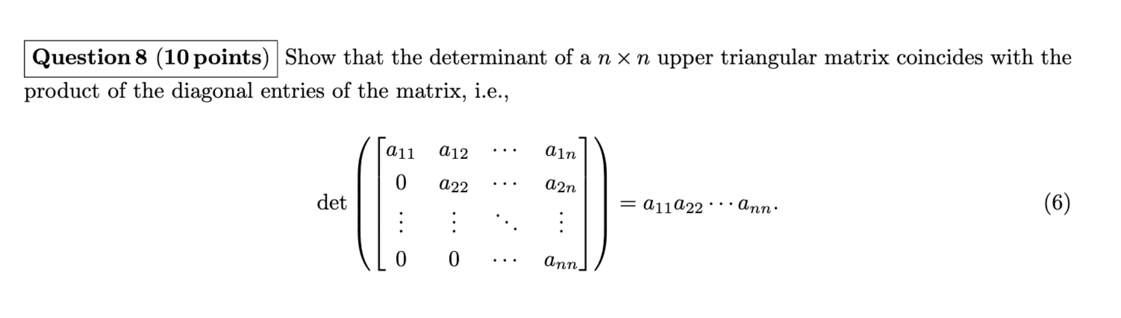 Solved Question 8 (10 points) Show that the determinant of a | Chegg.com