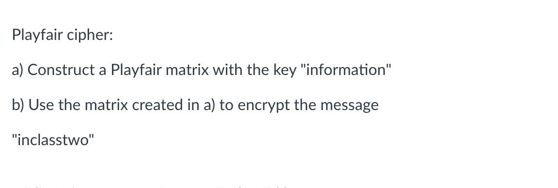 Solved Playfair cipher: a) Construct a Playfair matrix with | Chegg.com