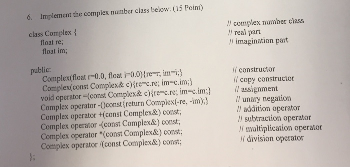 Solved 6. Implement the complex number class below: (15 | Chegg.com