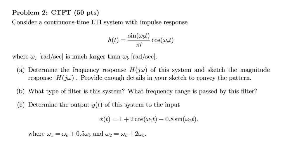 Solved Problem 2: CTFT (50 pts) Consider a continuous-time | Chegg.com