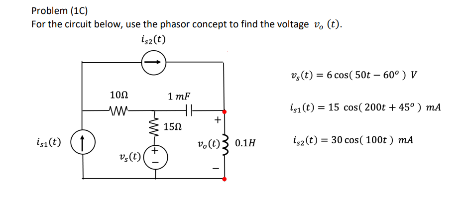 Solved Problem (1C)For the circuit below, use the phasor | Chegg.com