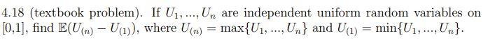 Solved 4.18 (textbook problem). If U1,…,Un are independent | Chegg.com