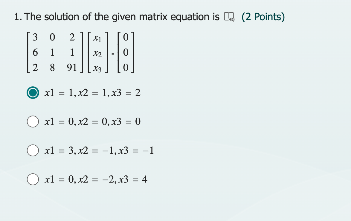Solved 1. The solution of the given matrix equation is 40 ( | Chegg.com