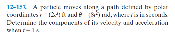 Solved 12–157. A particle moves along a path defined by | Chegg.com