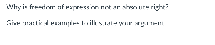 Solved Why is freedom of expression not an absolute right? | Chegg.com